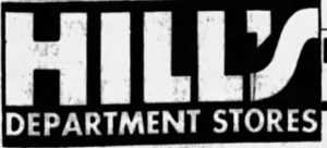 Hill’s Department Stores – A Family of Stores